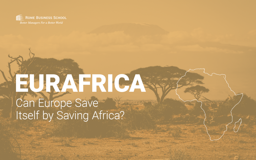 EURAFRICA - Europe can save itself by saving Africa | Rome Business School